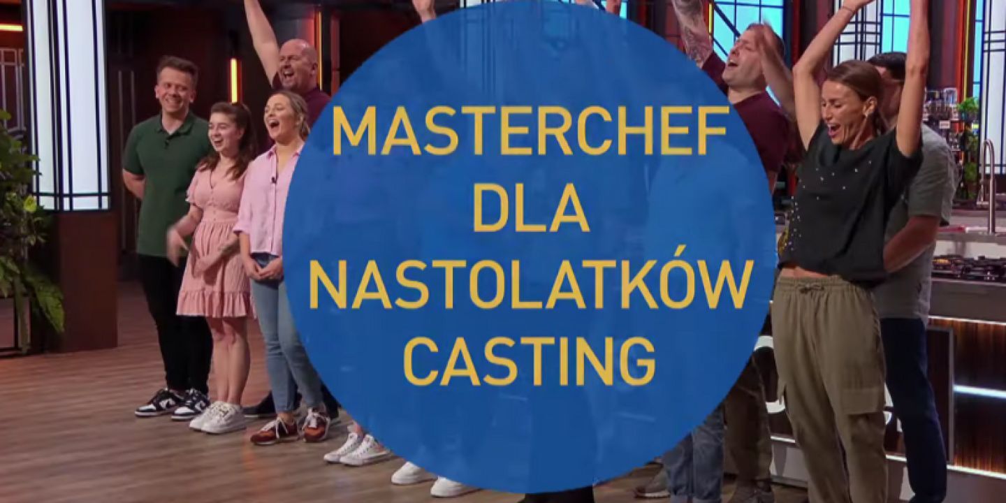 MasterChef Nastolatki: nowa formuła programu zimą w tv. Ruszają castingi