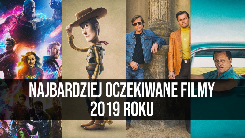Najbardziej oczekiwane filmy 2019 roku