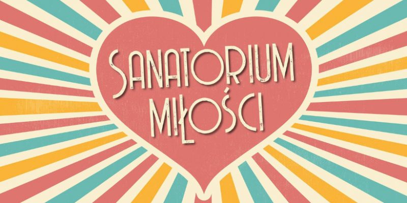 Sanatorium miłości 5: kiedy premiera i emisje odcinków nowego sezonu?