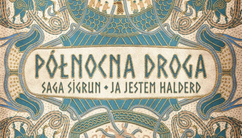 Północna droga. Saga Sigrun. Ja jestem Halderd - recenzja książki